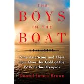 The Boys in the Boat: Nine Americans and Their Epic Quest for Gold at ...