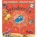 Amazon.com: Spinderella (9781405282727): Julia Donaldson, Sébastian ...