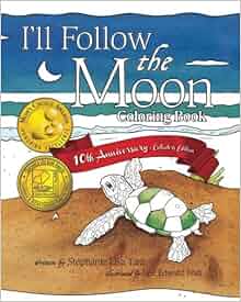 I'll Follow the Moon Coloring Book: Stephanie Lisa Tara, Lee Edward ...