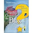 Teaching Outside the Box: How to Grab Your Students By Their Brains ...
