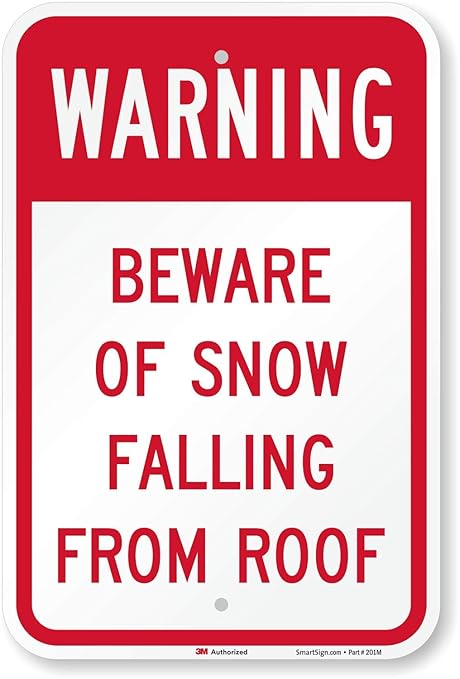 Amazon.com: SmartSign "Warning - Beware Of Snow Falling From Roof" Sign ...
