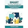 Smart Volunteer Management: A Volunteer Coordinators’ Handbook for ...
