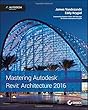 Autodesk Revit Architecture 2016 Essentials: Autodesk Official Press ...