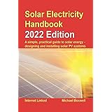 Solar Electricity Handbook - 2019 Edition: A simple, practical guide to ...