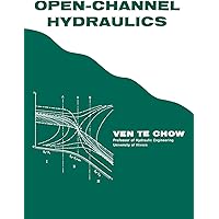 Open-Channel Hydraulics: Ven Te Chow: 9781932846188: Amazon.com: Books