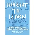 Amazon.com: Invent To Learn: Making, Tinkering, and Engineering in the ...