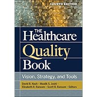 The Healthcare Quality Book: Vision, Strategy, and Tools, Fourth Edition (Aupha/Hap Book ...