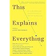 This Explains Everything: Deep, Beautiful, and Elegant Theories of How ...