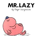 Mr. Lazy (Mr. Men and Little Miss): Hargreaves, Roger: 9780843175097 ...