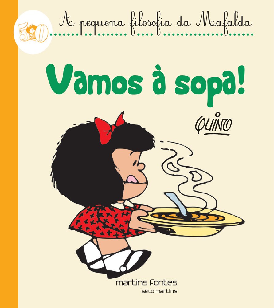 Mafalda - Vamos à Sopa (Coleção A Pequena Filosofia da Mafalda) PDF Quino