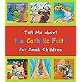 Tell Me about the Catholic Faith for Small Children: Pedotti, Christine ...