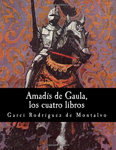 Los Cuatro Libros De Amadis De Gaula - Leer un Libro