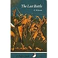 The Last Battle (Chronicles of Narnia): C.S. Lewis: Amazon.com: Books