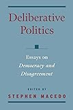 Deliberative Systems: Deliberative Democracy At The Large Scale ...