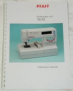 Amazon.com: Pfaff embroidery machine creative 7570 - Instruction Manual ...