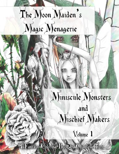 The Moon Maiden's Magic Menagerie: A coloring book (Miniscule Monsters ...