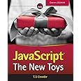 JavaScript: The New Toys: Crowder, T. J.: 9781119367956: Amazon.com: Books