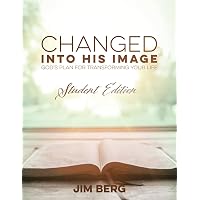 Changed into His Image: Student Edition: Berg, Jim: 9781098033262 ...