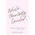 Wholeheartedly Devoted: A Bible Study on Singleness: Lewis, Natalie ...