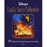 Disney's Family Storybook Collection: 75 Fables for Living, Loving, and ...