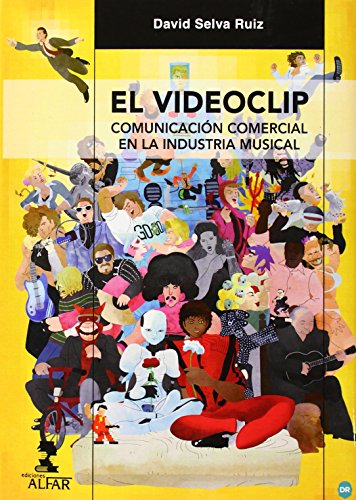 El videoclip: Comunicación comercial en la industria musical (Alfar ...