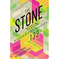 The Stone Reader: Modern Philosophy in 133 Arguments: Catapano, Peter ...