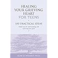 Healing Your Grieving Heart for Kids: 100 Practical Ideas (Healing Your ...
