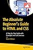 The Absolute Beginner's Guide to HTML and CSS: A Step-by-Step Guide with Examples and Lab ...
