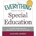 The Everything Parent's Guide to Special Education: A Complete Step-by ...