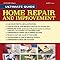 Ultimate Guide to Home Repair and Improvement, Updated Edition: Proven ...