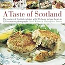 Taste of Scotland: The essence of Scottish cooking, with 30 classic ...