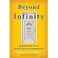 Beyond Infinity: An Expedition to the Outer Limits of Mathematics ...