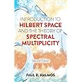 Introduction to Hilbert Space and the Theory of Spectral Multiplicity: Second Edition (Dover ...