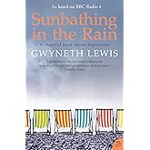 Sunbathing in the Rain: A Cheerful Book on Depression: Lewis, Gwyneth ...