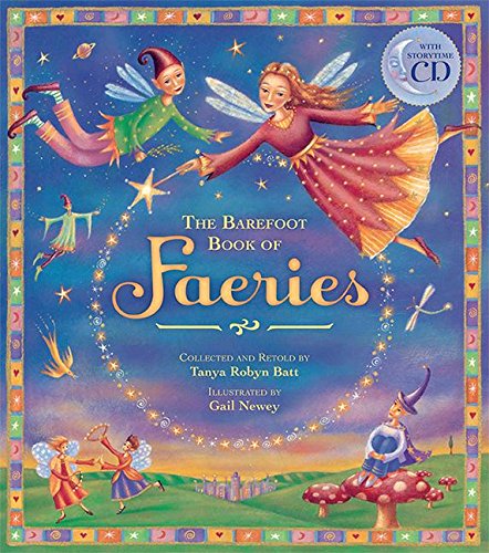 The Barefoot Book of Faeries: Batt, Tanya Robyn, Newey, Gail ...