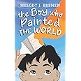 The Boy Who Painted the World: Bremen, Melody J.: 9781548663353: Amazon ...