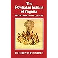 The Powhatan Indians of Virginia: Their Traditional Culture (Volume 193 ...