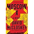 Moscow X: A Novel: McCloskey, David: 9781324050759: Amazon.com: Books