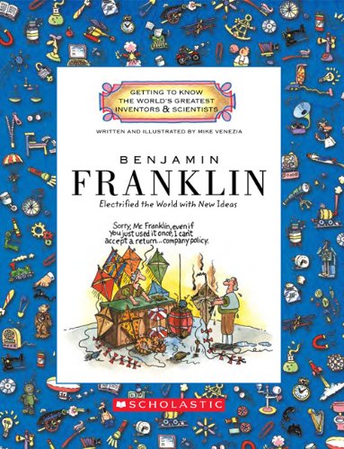 Benjamin Franklin (Getting to Know the World's Greatest Inventors ...