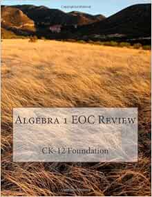Algebra 1 EOC Review: Foundation, CK-12: 9781482717679: Amazon.com: Books