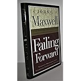 Failing Forward: Turning Mistakes into Stepping Stones for Success ...