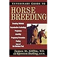 Veterinary Guide to Horse Breeding: Giffin M.D., James M., Darling DVM ...