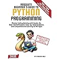 Absolute Beginner's Guide to Python Programming: Master Coding Quickly ...