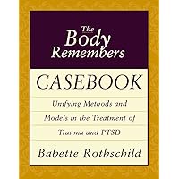 The Body Remembers Casebook: Unifying Methods and Models in the ...