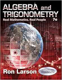Algebra and Trigonometry: Real Mathematics, Real People: Larson, Ron ...