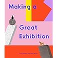 Amazon.com: Making a Great Exhibition (Books for Kids, Art for Kids ...