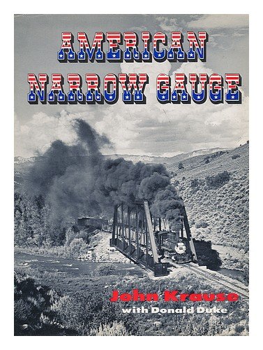 American Narrow Gauge: Krause, John: 9780870950599: Amazon.com: Books