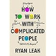 How to Work with Complicated People: Strategies for Effective ...