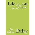 Life on Delay: Making Peace with a Stutter: Hendrickson, John ...