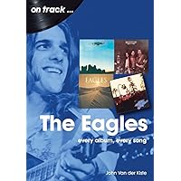 Creedence Clearwater Revival: every album every song (On Track...): Thompson, Tony ...